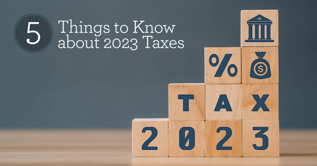 5 Things to Know about 2023 Taxes - Todd Greene